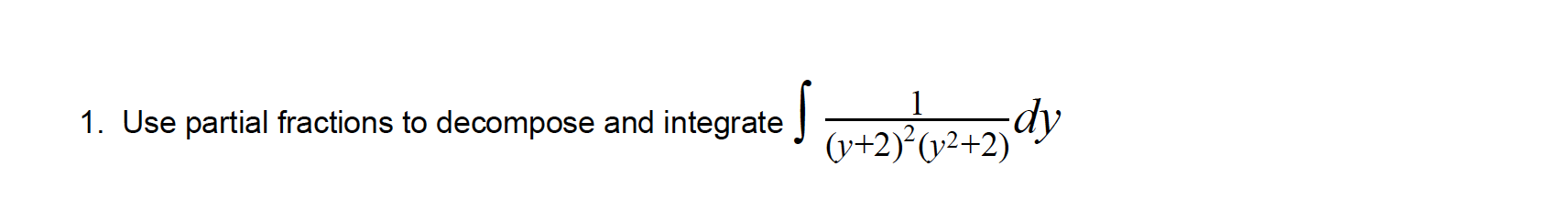 Solved 1. Use partial fractions to decompose and integrateſ | Chegg.com