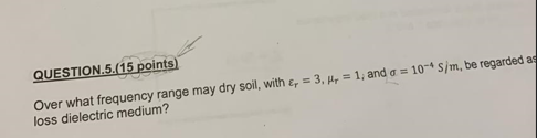 sεr=3,μr=1; and σ=10-4sm, be ﻿regarded asloss | Chegg.com