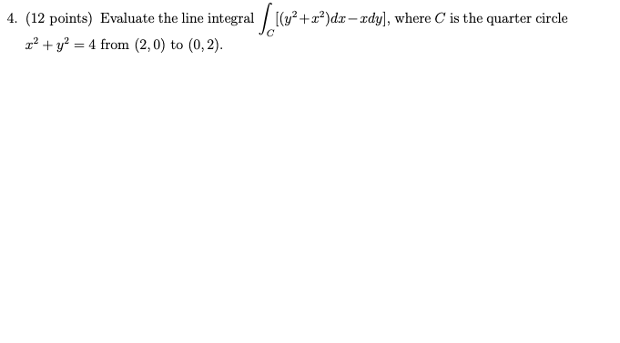 Solved 4. (12 points) Evaluate the line integral | Chegg.com