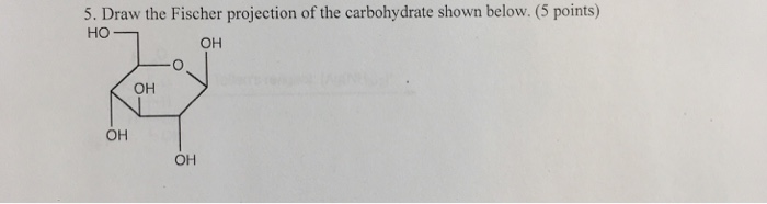 Solved Draw the Fischer projection of the carbohydrate shown | Chegg.com