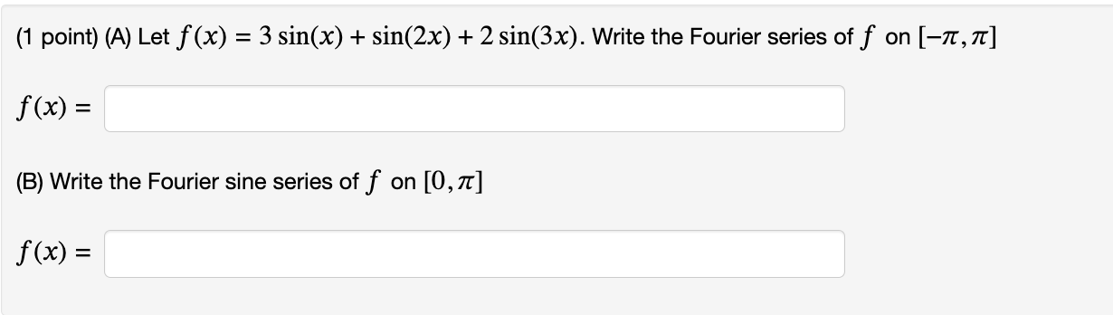 (1 point) (A) Let f(x)=3sin(x)+sin(2x)+2sin(3x) f(x)= | Chegg.com