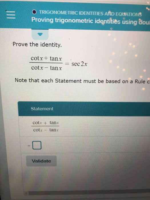 Solved O TRIGONOMETRIC IDENTITIES AND EQUATIONS Proving | Chegg.com