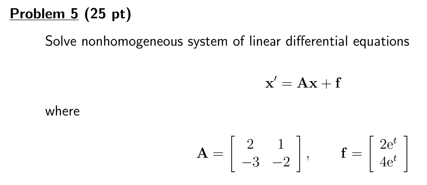 Solved Problem 5 (25 pt) Solve nonhomogeneous system of | Chegg.com