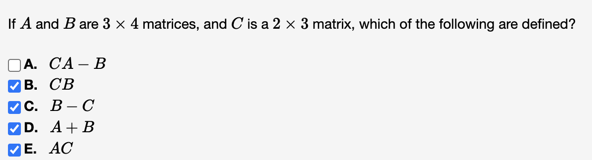 Solved If A and B are 3 x 4 matrices, and C is a 2 x 3 | Chegg.com