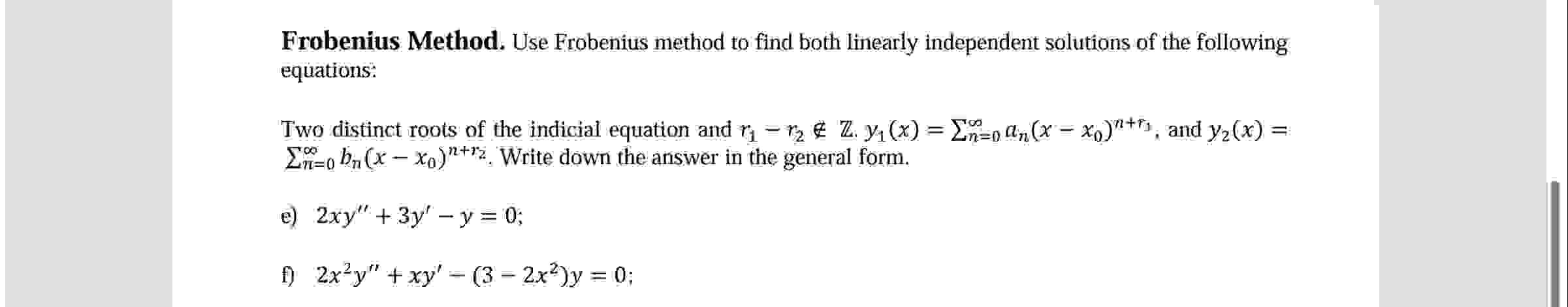 Solved Frobenius Method. Use Frobenius method to find both | Chegg.com