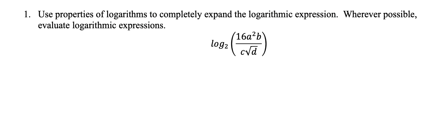 Solved 1. Use properties of logarithms to completely expand | Chegg.com