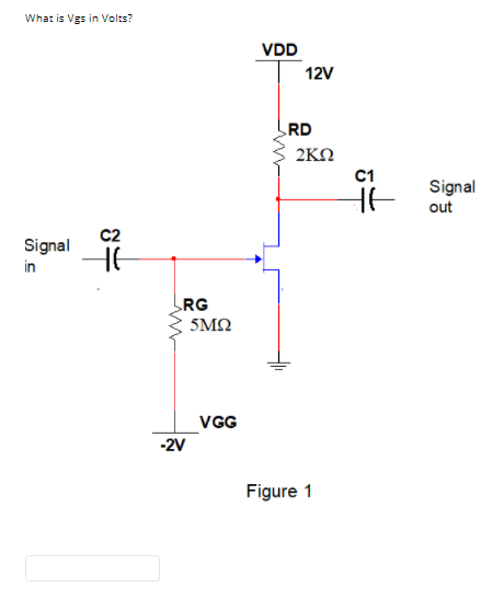 Solved What is Vgs in Volts? VDD 12V RD 2ΚΩ C1 HE Signal out | Chegg.com