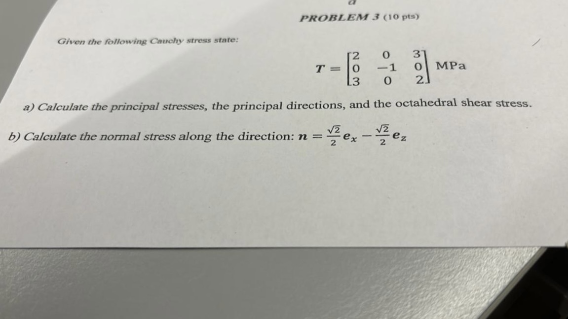 Solved PROBLEM 3 (10 ﻿pts)Given the following Cauchy stress | Chegg.com