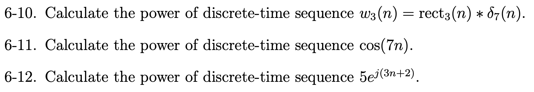 Solved 6-10. Calculate the power of discrete-time sequence | Chegg.com