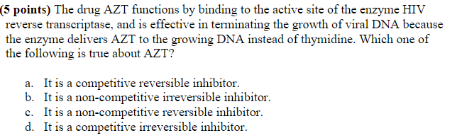 Solved (5 points) The drug AZT functions by binding to the | Chegg.com