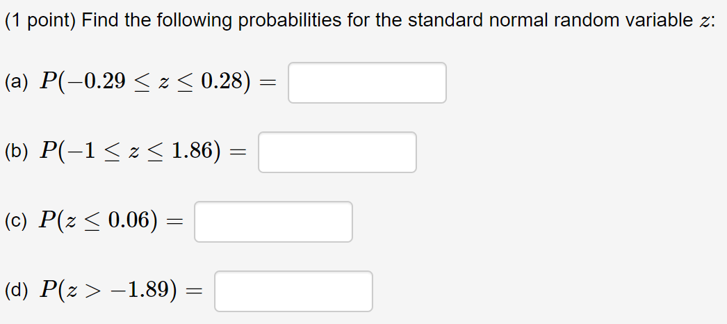 Solved (1 point) Find the following probabilities for the | Chegg.com