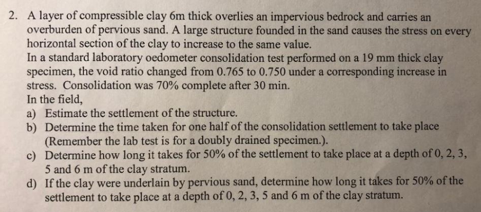 Solved 2. A layer of compressible clay 6m thick overlies an | Chegg.com