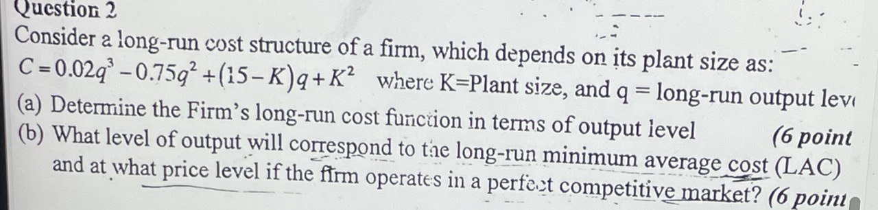 Solved Question 2Consider a long-run cost structure of a | Chegg.com Solved Question 2Consider a long-run cost structure of a | Chegg.com