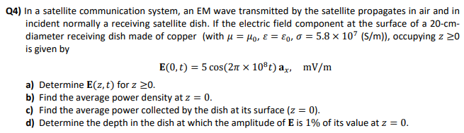 Solved Q4) In a satellite communication system, an EM wave | Chegg.com