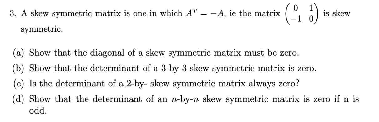 Solved 0 1 is skew 3. A skew symmetric matrix is one in | Chegg.com