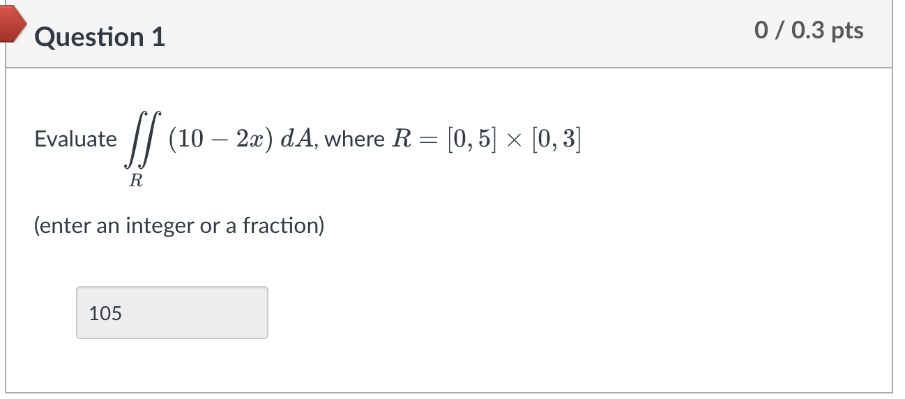 Solved Question 1 Evaluate ff (10 – 2x) dA, where R = [0, 5] | Chegg.com