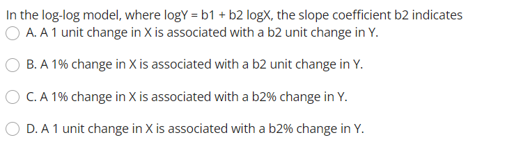 Solved In the log-log model, where logY=b1+b2logX, the slope | Chegg.com