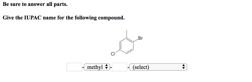 Solved Be sure to answer all parts. Give the IUPAC name for | Chegg.com