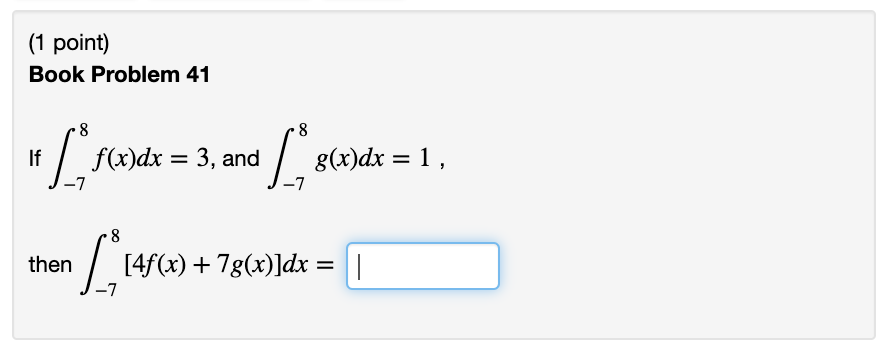 Solved (1 point) Book Problem 41 | f(x)dx = 3, and g(x)dx = | Chegg.com