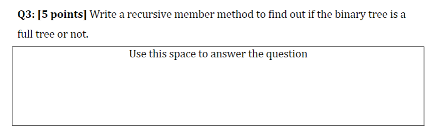 Solved Q3: [5 points] Write a recursive member method to | Chegg.com