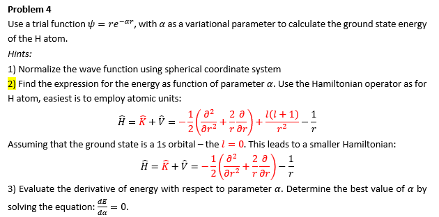 Solved Use A Trial Function ψ Re αr With α As A Variational