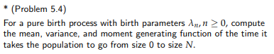(Problem 5.4) For a pure birth process with birth | Chegg.com