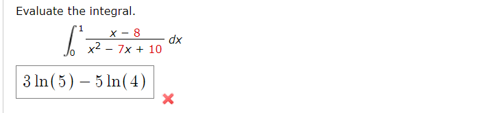 Solved Evaluate the integral. 1 X -8 Jo x2 - 7x + 10 3 In ( | Chegg.com