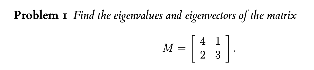 Solved Problem I Find the eigenvalues and eigenvectors of | Chegg.com