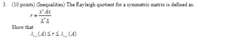 Solved 3. (10 points) (Inequalities) The Rayleigh quotient | Chegg.com