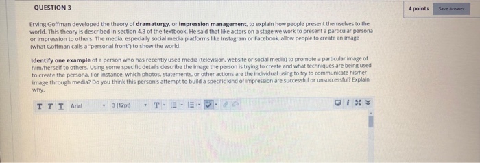 Solved QUESTION 3 pointsSave Answer Erving Goffman developed | Chegg.com