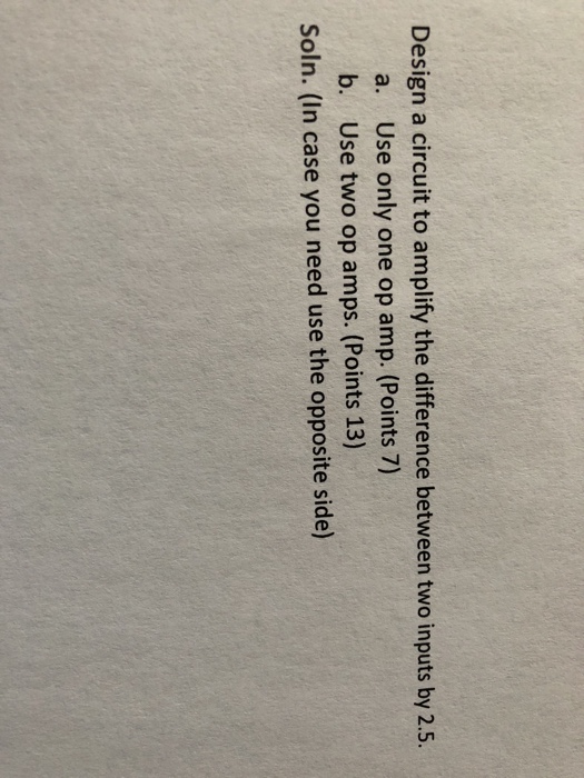 Solved Design a circuit to amplify the difference between | Chegg.com