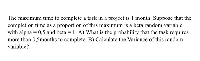Solved The maximum time to complete a task in a project is 1 | Chegg.com