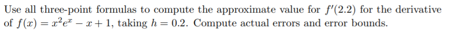 Solved Use all three-point formulas to compute the | Chegg.com