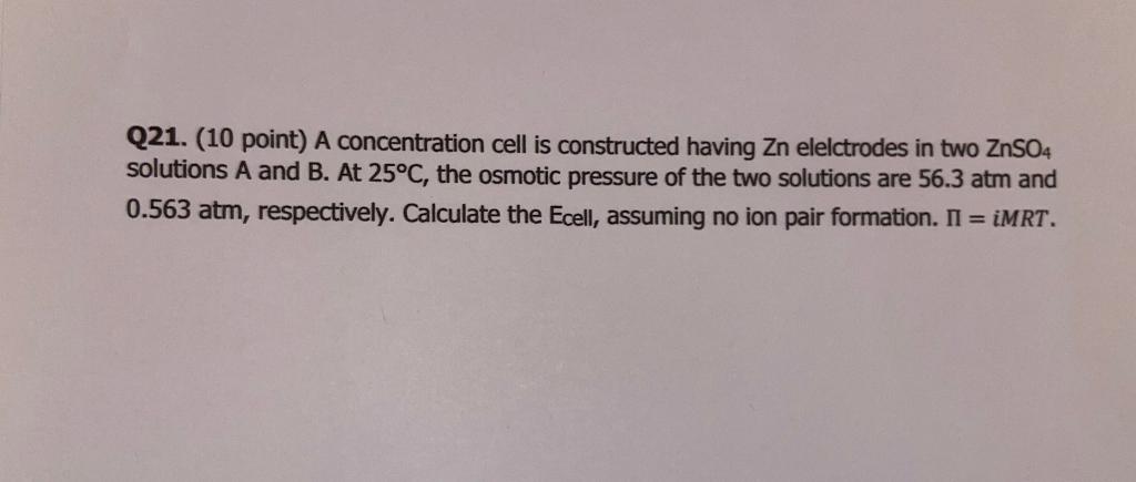 Solved Q21. (10 point) A concentration cell is constructed | Chegg.com