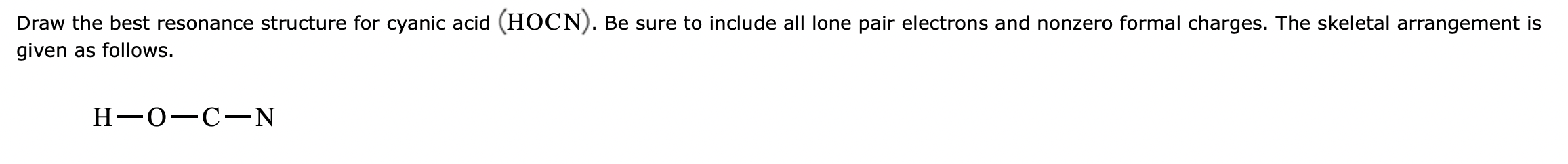 Solved Draw the best resonance structure for cyanic acid | Chegg.com