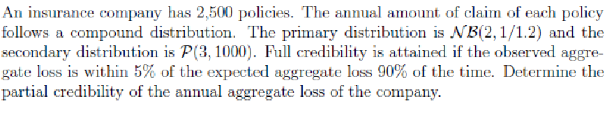 Solved An insurance company has 2,500 policies. The annual | Chegg.com