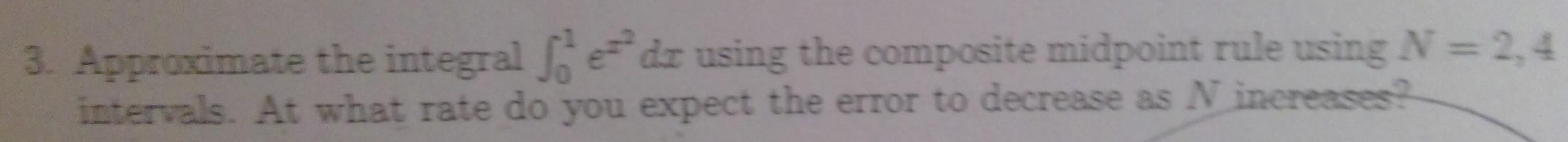 Solved 3. Approximate the integral ſedz using the composite | Chegg.com