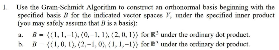 Solved 1. Use the Gram-Schmidt Algorithm to construct an | Chegg.com