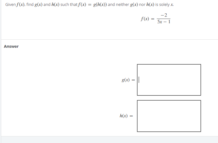 Solved Given f(x), find g(x) and h(x) such that f(x)=g(h(x)) | Chegg.com