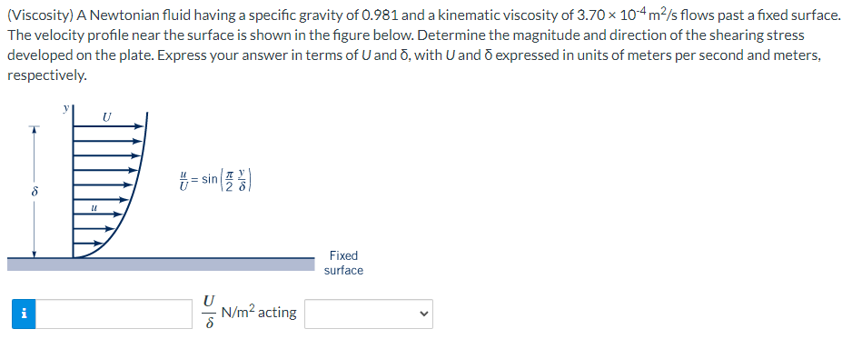 Solved (Viscosity) A Newtonian fluid having a specific | Chegg.com