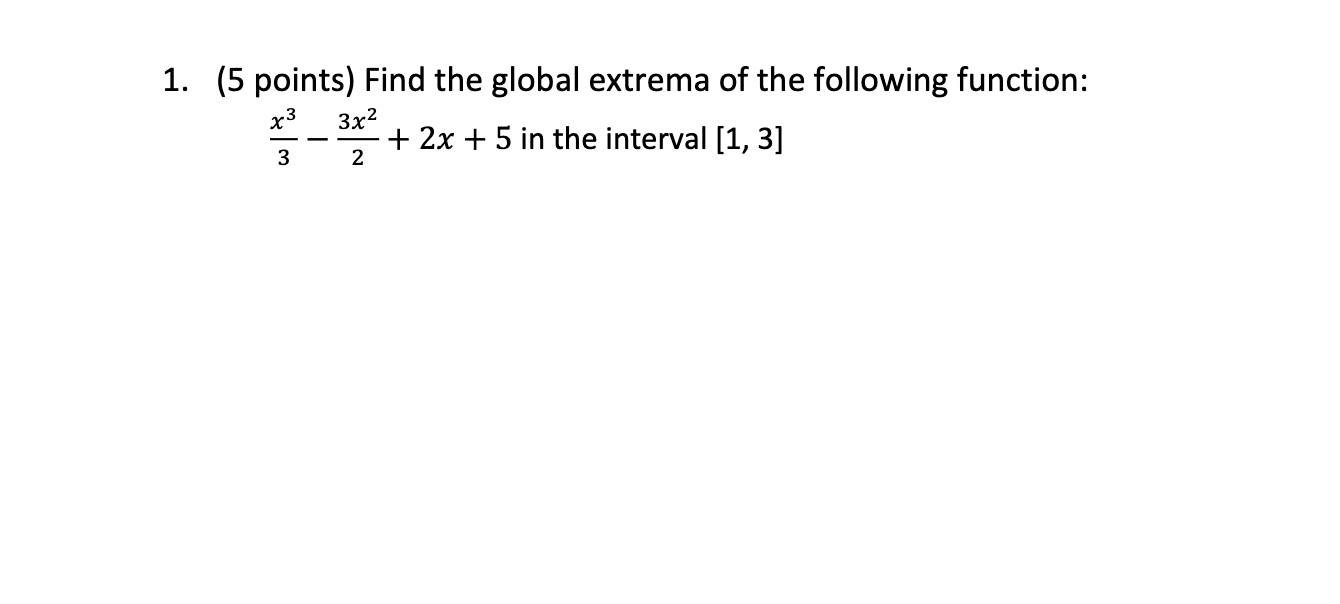 Solved 1. (5 points) Find the global extrema of the | Chegg.com
