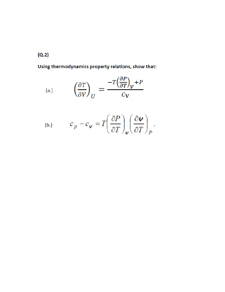 Solved (Q.2) Using thermodynamics property relations, show | Chegg.com