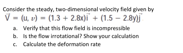 Solved Consider the steady, two-dimensional velocity field | Chegg.com
