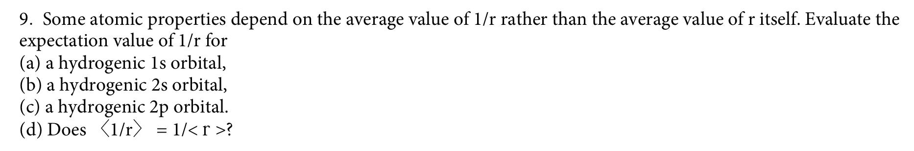 Solved 9 Some Atomic Properties Depend On The Average Value