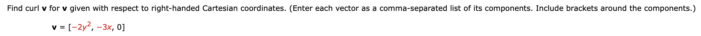 Solved Find curl v for v given with respect to right-handed | Chegg.com