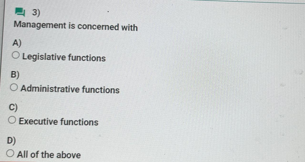 Solved Management is concerned with A) Legislative functions | Chegg.com