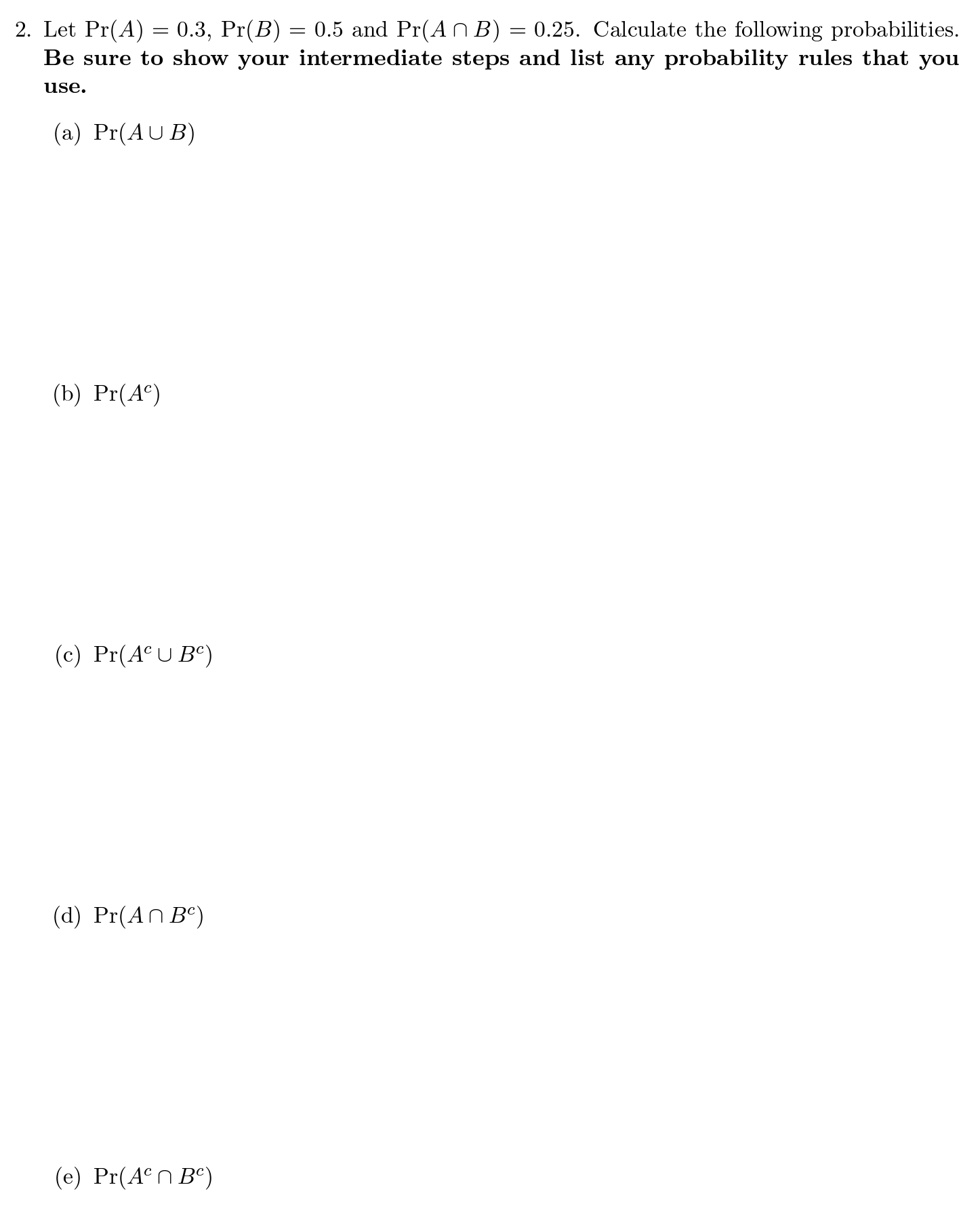 Solved Let Pr(A)=0.3,Pr(B)=0.5 ﻿and Pr(A∩B)=0.25. ﻿Calculate | Chegg.com