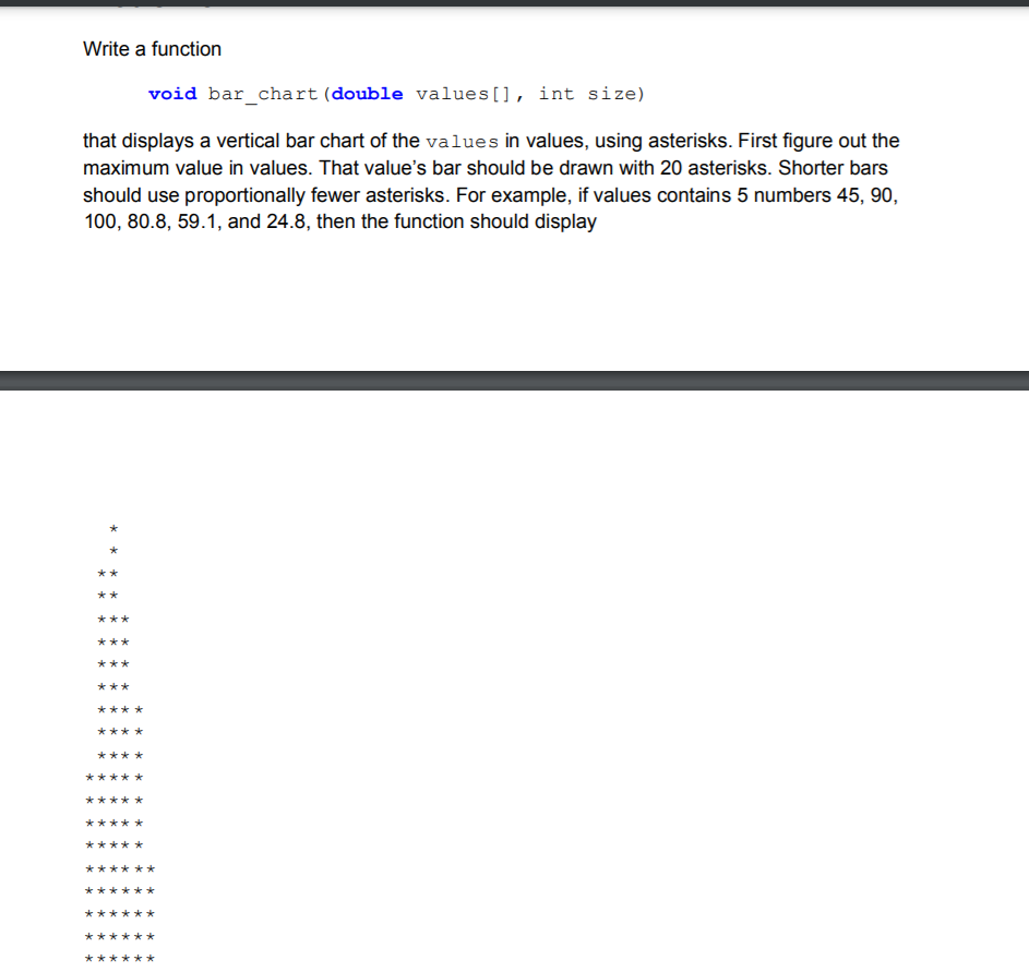 Solved Write a function void bar_chart(double values[], int | Chegg.com