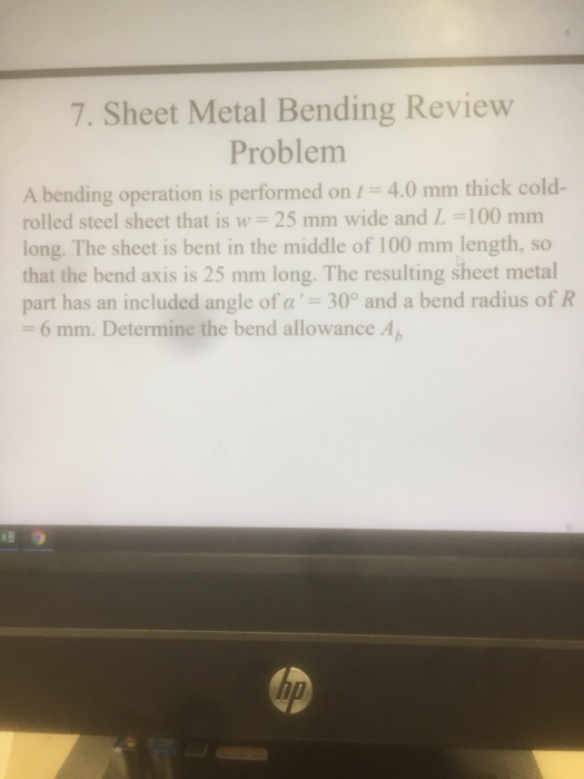 Solved 7. Sheet Metal Bending Review Problem A bending | Chegg.com