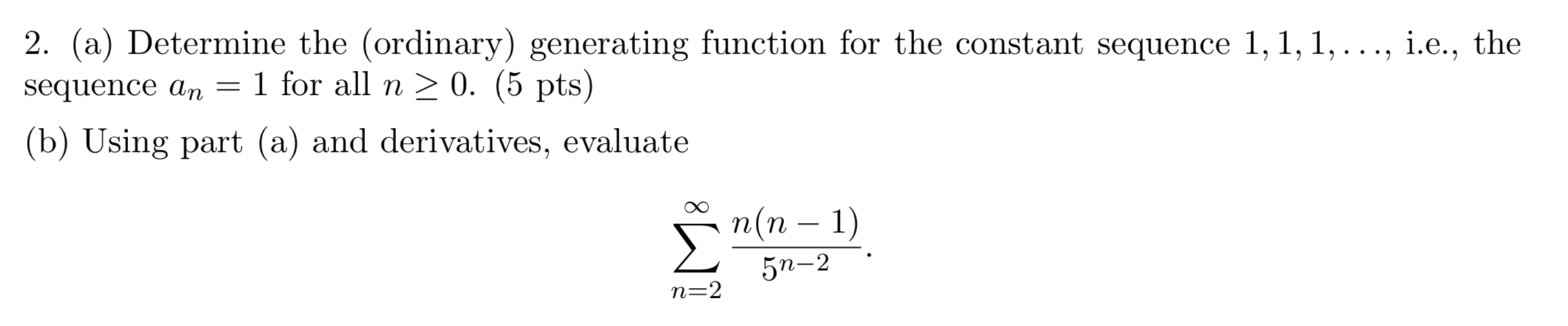 Solved 2. (a) Determine the (ordinary) generating function | Chegg.com